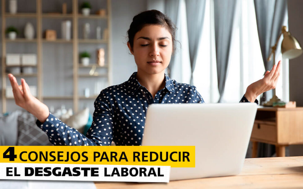 4 Consejos para reducir el desgaste laboral - GALA Formación