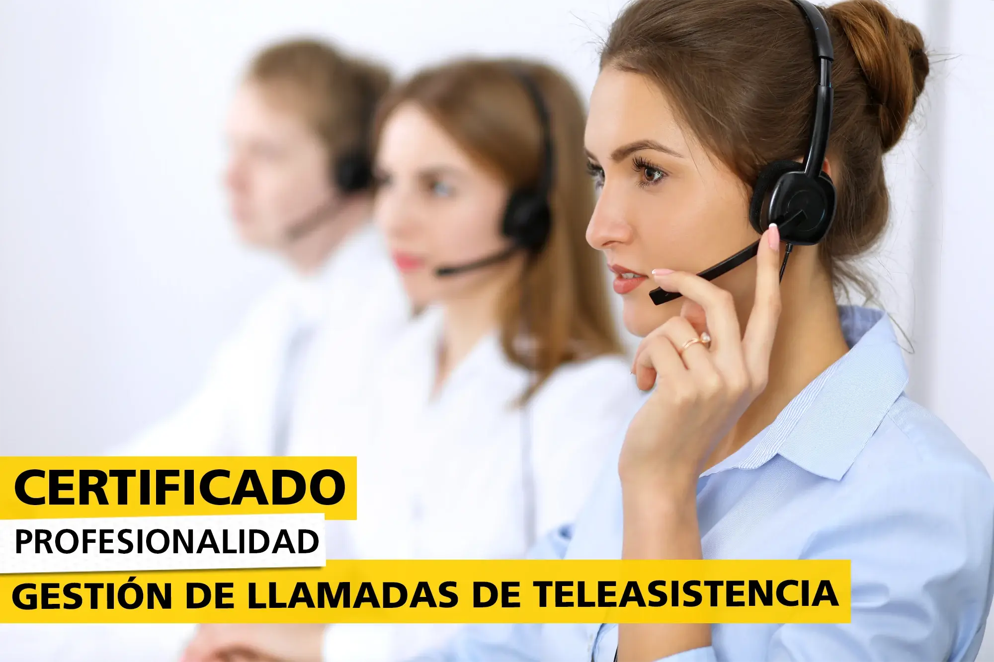 Certificado de Profesionalidad Gestión de llamadas de Teleasistencia